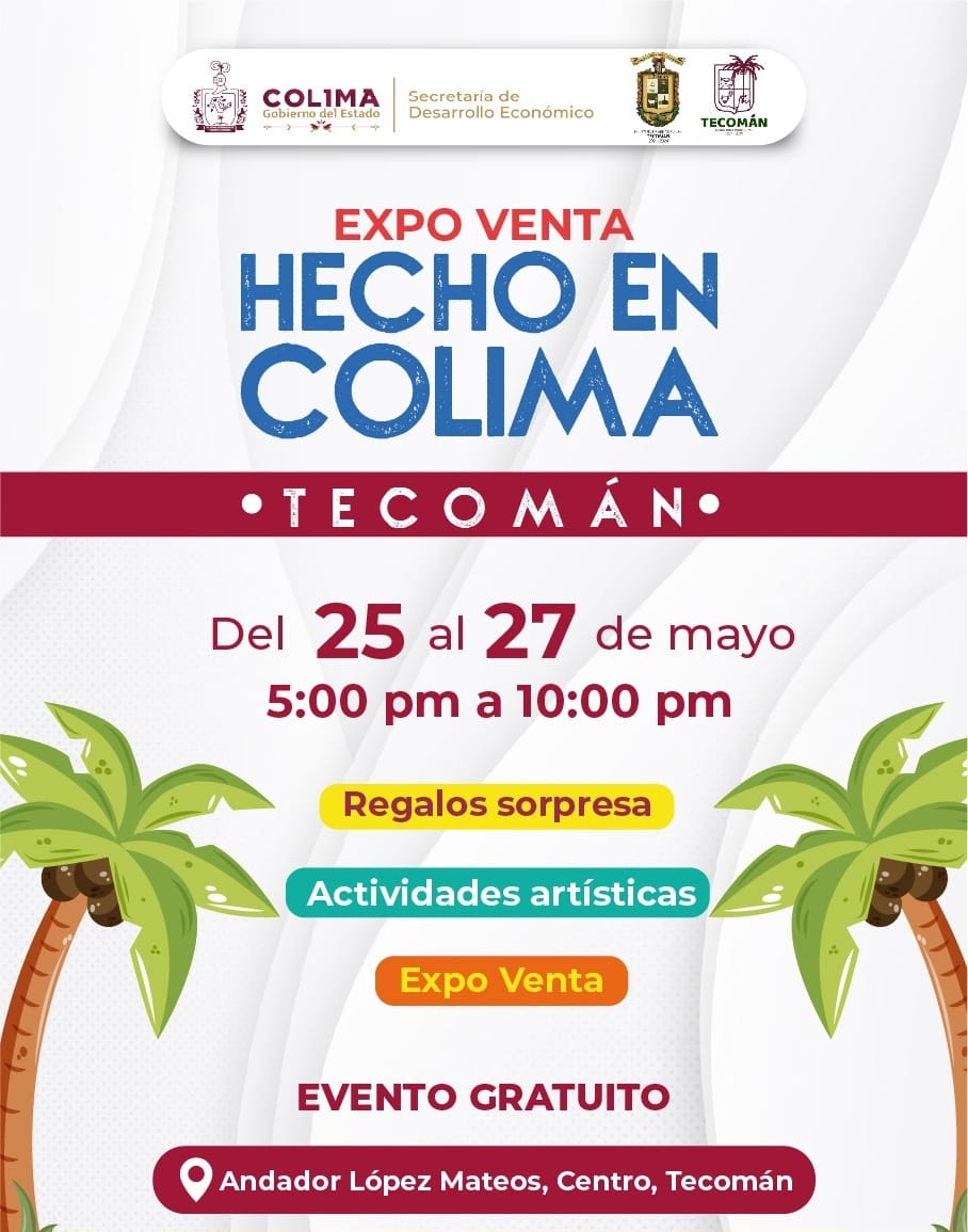 Todo listo para la Expo Venta ‘Hecho en Colima’, del 25 al 27 de mayo en Tecomán | Colima Noticias